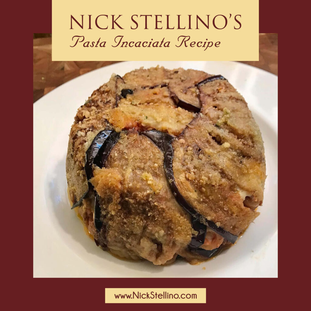 Pasta Incaciata – Baked Pasta Wrapped in Eggplant Slices – Nick Stellino